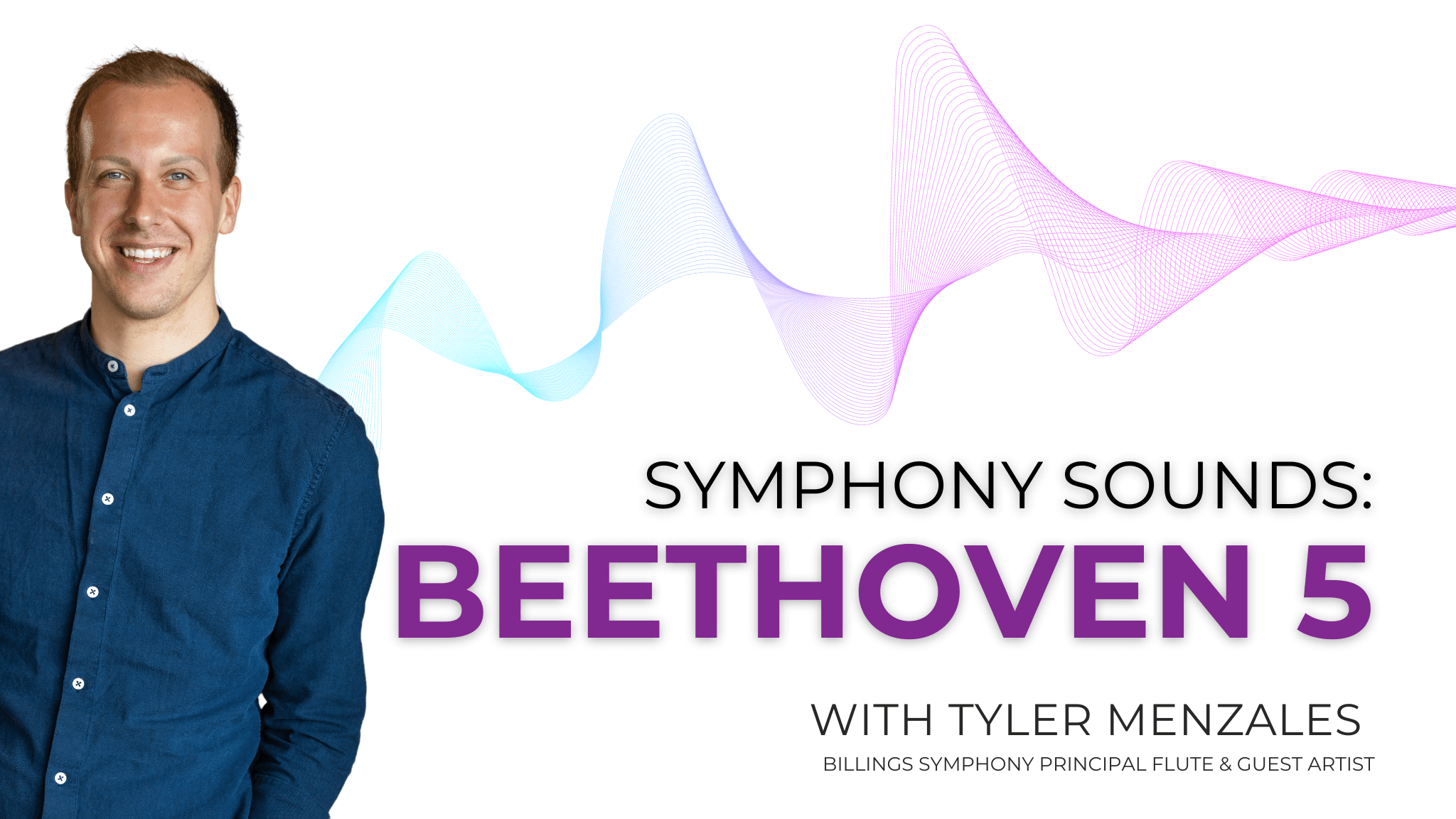 Symphony Sounds: Beethoven 5 – Billings Symphony